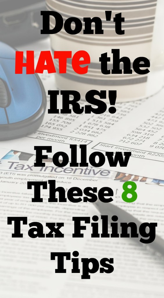 Don't Hate the IRS - Follow These 8 Tax Filing Tips - Retire Before Dad